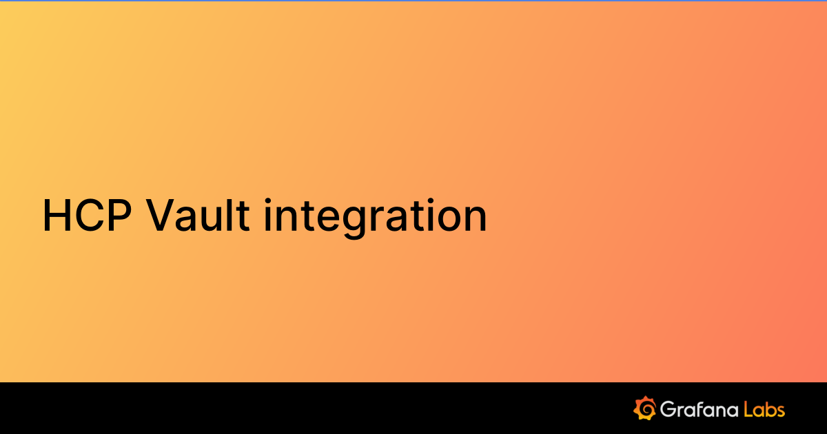 HCP Vault integration | Grafana Cloud documentation
